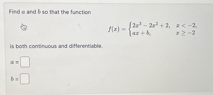 Solved Find a and b so that the function | Chegg.com