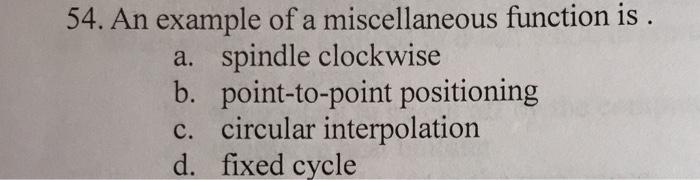 Solved a. 54. An example of a miscellaneous function is . | Chegg.com