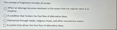 Solved The concept of hegemony includes all except:When an | Chegg.com