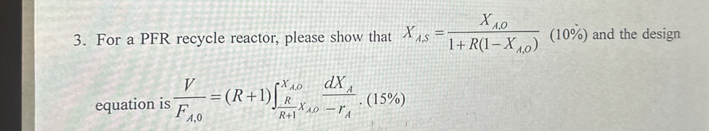 Solved For a PFR recycle reactor, please show that | Chegg.com