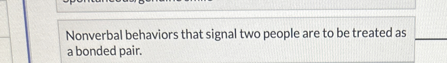 High Quality SOLUTION Nonverbal behaviors that signal two people are to be | Chegg.com