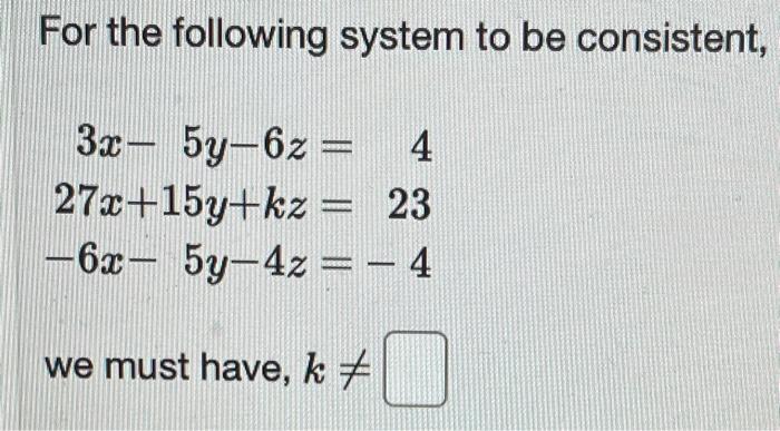 Solved For the following system to be consistent, | Chegg.com