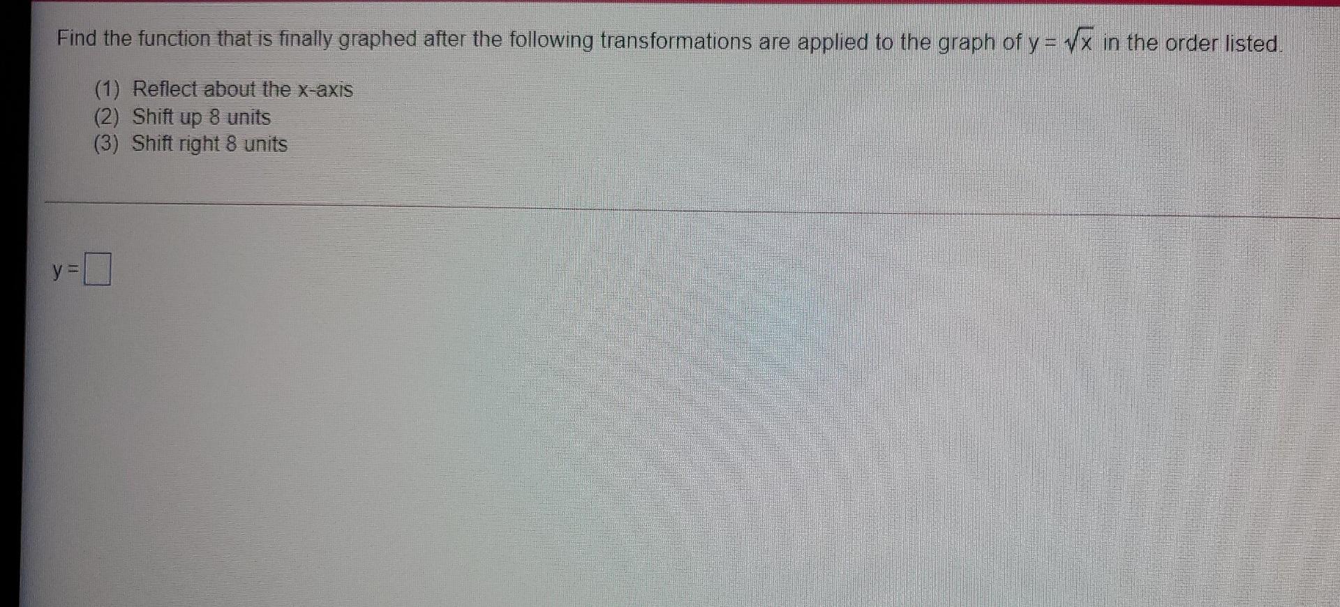 Solved Find the function that is finally graphed after the | Chegg.com