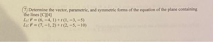 Solved Determine the vector, parametric, and symmetric forms | Chegg.com