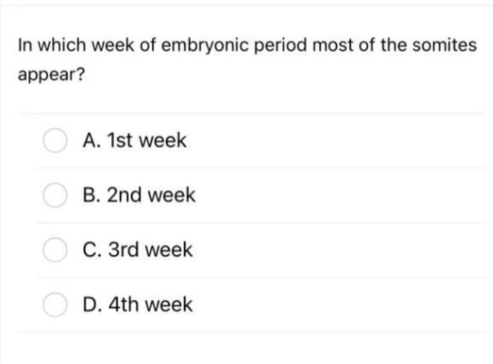 Solved In which week of embryonic period most of the somites | Chegg.com