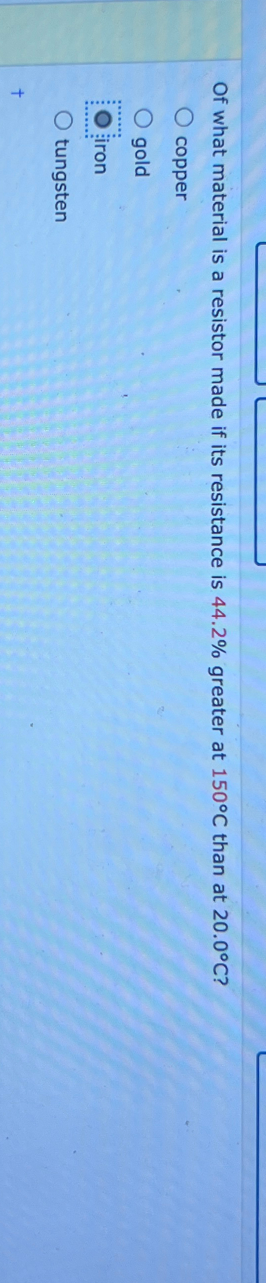 Solved Of what material is a resistor made if its resistance | Chegg.com