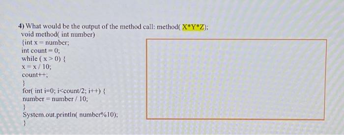 Solved 4) What would be the output of the method call: | Chegg.com