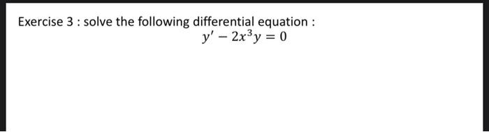 Solved Exercise 3 : solve the following differential | Chegg.com