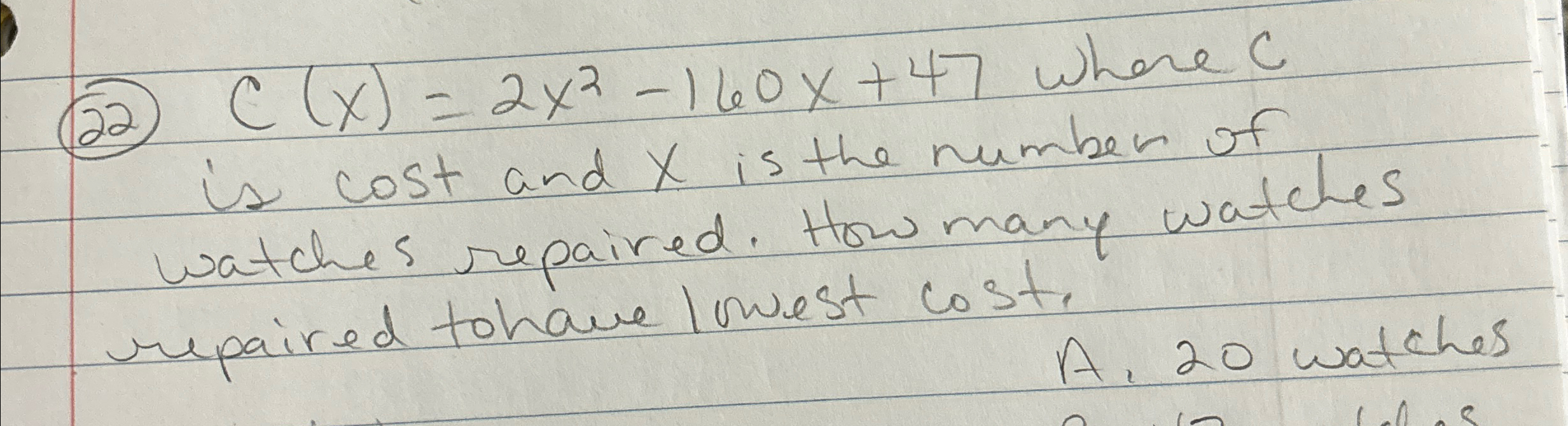 Solved (22) C(x)=2x2-160x+47 ﻿where C ﻿is cost and x ﻿is the | Chegg.com
