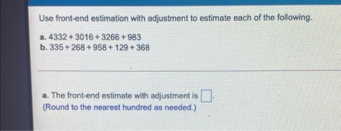 Solved Use front-end estimation with adjustment to estimate | Chegg.com