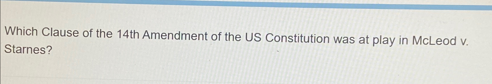 Solved Which Clause of the 14th Amendment of the US | Chegg.com