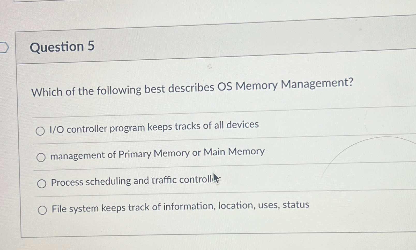Solved Question 5Which of the following best describes OS | Chegg.com