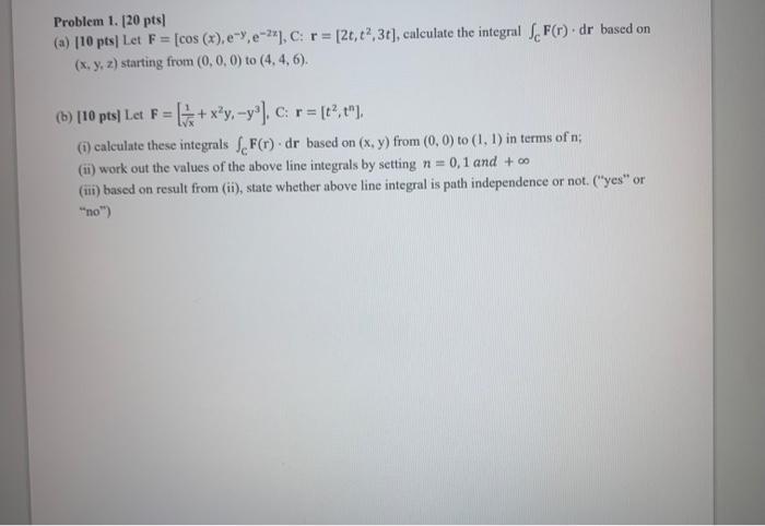 Solved Problem 1. [20 pts (a) [10 pts Let F = [cos | Chegg.com Solved Problem 1. [20 pts (a) [10 pts Let F = [cos | Chegg.com