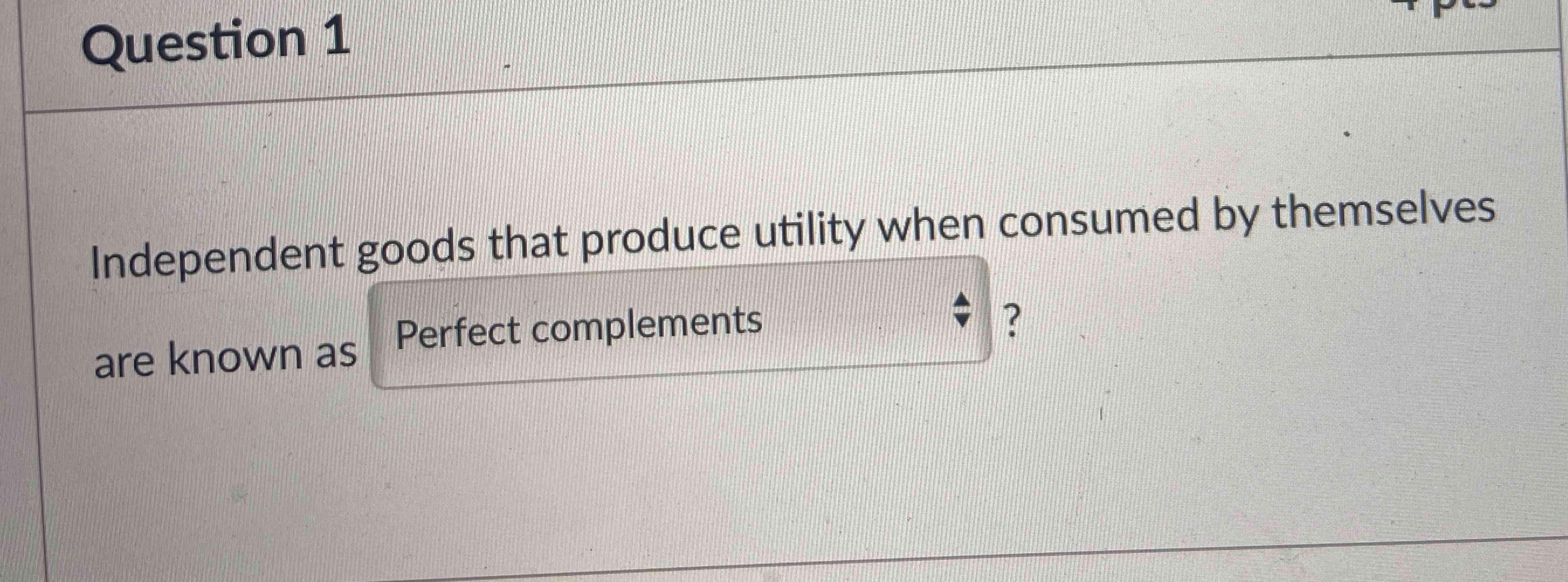 Solved Question 1Independent goods that produce utility when | Chegg.com