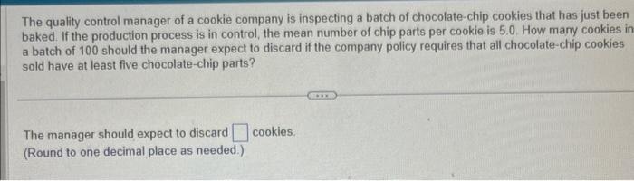 Solved The quality control manager of a cookie company is | Chegg.com