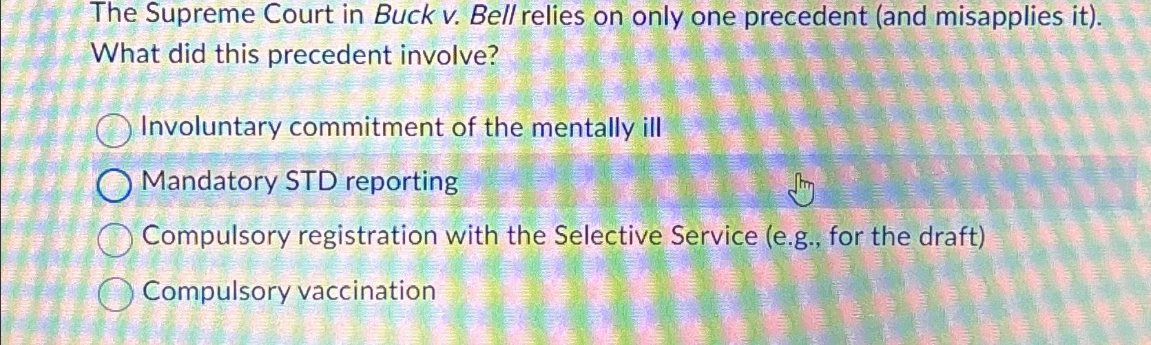Solved The Supreme Court in Buck v. ﻿Bell relies on only one | Chegg.com