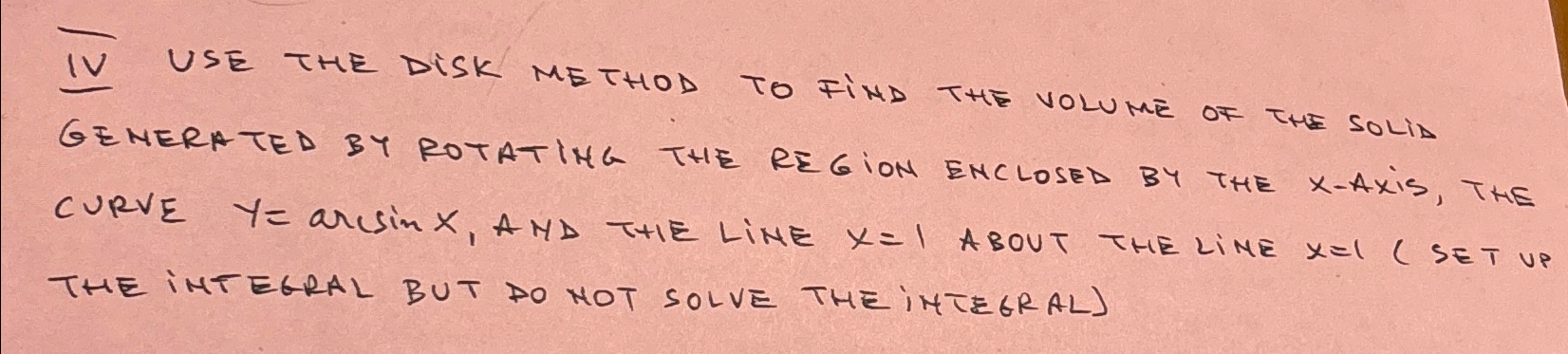 Solved IV USE THE Cylinder/ Shell METHOD (do not use disc | Chegg.com Solved IV USE THE Cylinder/ Shell METHOD (do not use disc | Chegg.com