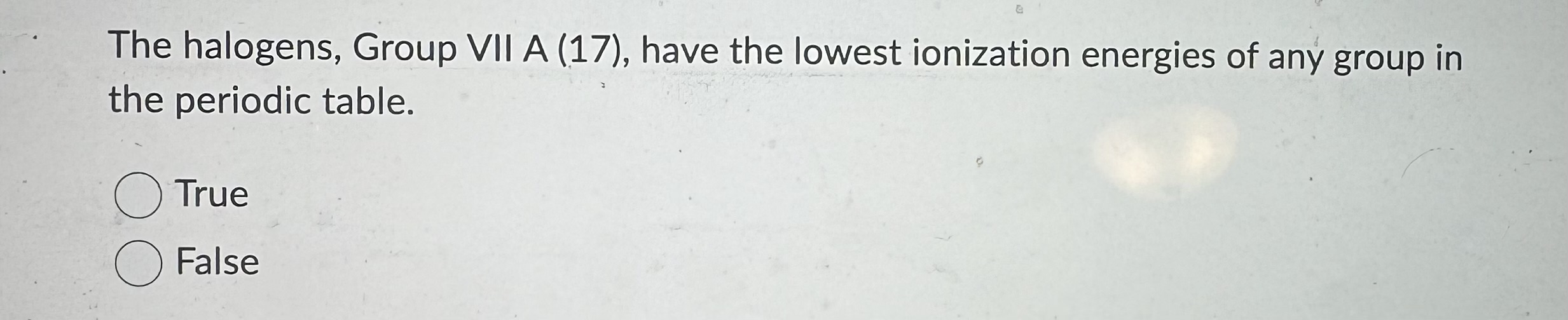 The halogens, Group VII A (17), ﻿have the lowest | Chegg.com