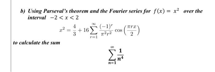 Solved b) Using Parseval's theorem and the Fourier series | Chegg.com