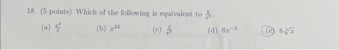 Solved 18. (5 points) Which of the following is equivalent | Chegg.com