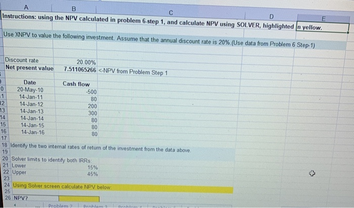 Solved Instructions: using the NPV calculated in problem | Chegg.com