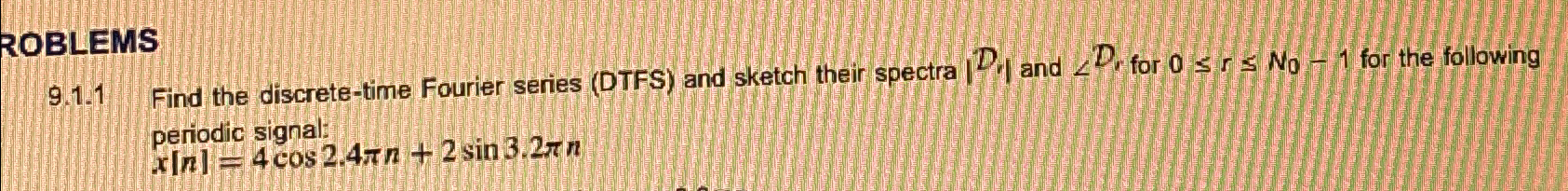 Solved ROBLEMS9.1.1 ﻿Find the discrete-time Fourier series | Chegg.com