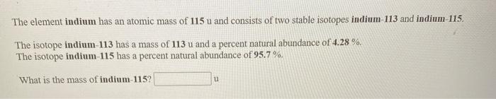 Solved The element indium has an atomic mass of 115 u and | Chegg.com