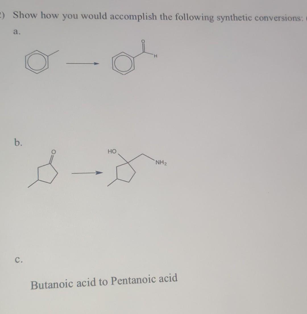 Solved Show how you would accomplish the following synthetic | Chegg.com