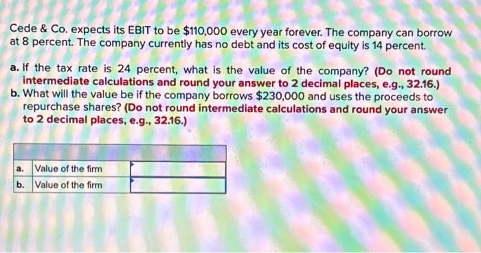 Solved Cede & Co. expects its EBIT to be $110,000 every year | Chegg.com