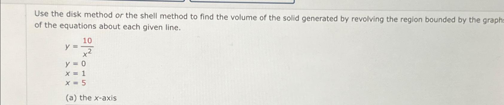 Solved Use the disk method or the shell method to find the | Chegg.com