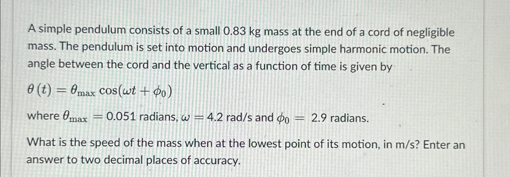 Solved A simple pendulum consists of a small 0.83kg ﻿mass at | Chegg.com