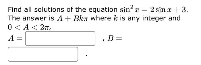 Solved Find all solutions of the equation sin2x=2sinx+3. The | Chegg.com