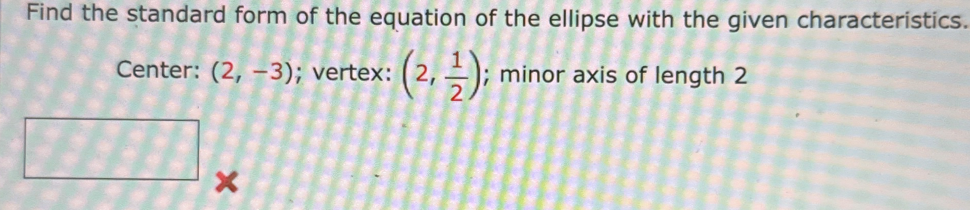 Solved by an EXPERT Find the standard form of the equation of the ellipse | Chegg.com