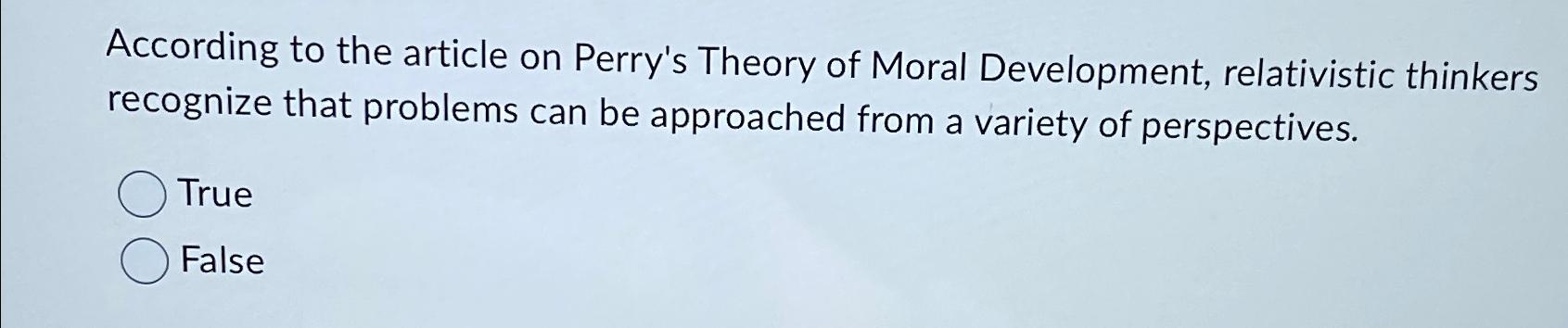 Solved According to the article on Perry's Theory of Moral | Chegg.com