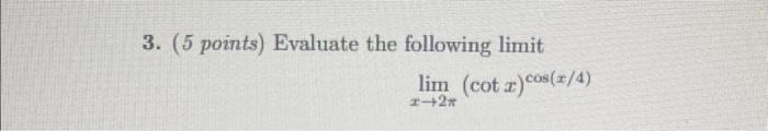 Solved 3. (5 points) Evaluate the following limit | Chegg.com