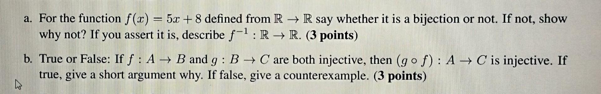 Solved a. For the function f(x)=5x+8 defined from R→R say | Chegg.com