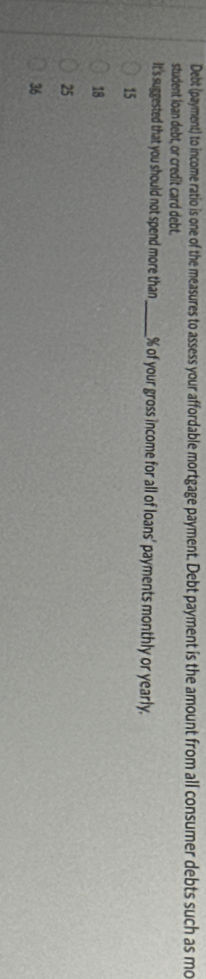 Solved Debt (payment) ﻿to income ratio is one of the | Chegg.com