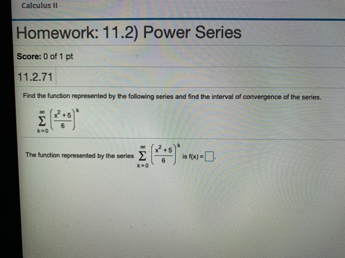 Solved Calculus II Calculus II Homework: 11.2) Power Series | Chegg.com