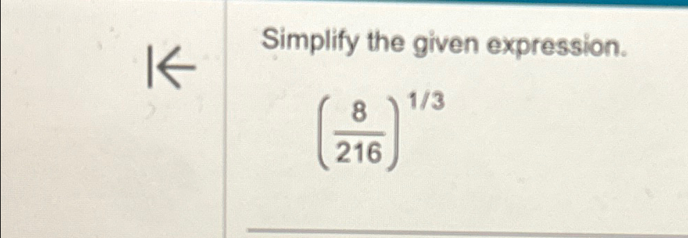 Solved Simplify the given expression.(8216)13 | Chegg.com