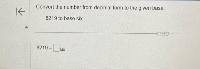 Solved Convert the number from decimal form to the given | Chegg.com