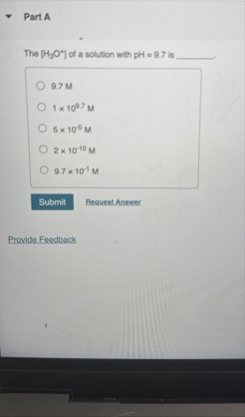 Solved Part AThe H3O4 ﻿of a solution with pH=9.7 ﻿is q,9.7 | Chegg.com
