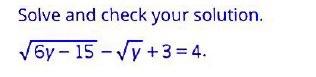 Solved Solve and check your solution. 6y−15−y+3=4 | Chegg.com