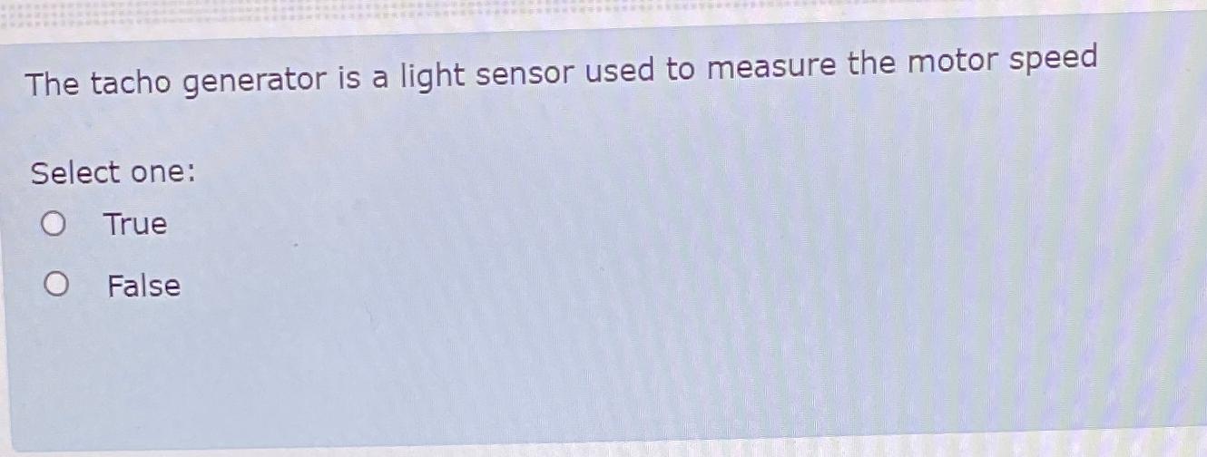 The tacho generator is a light sensor used to measure | Chegg.com