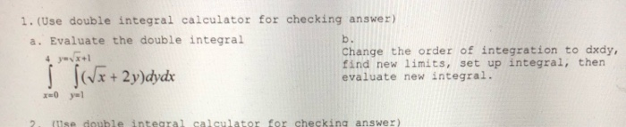 Solved 1. (Use double integral calculator for checking | Chegg.com
