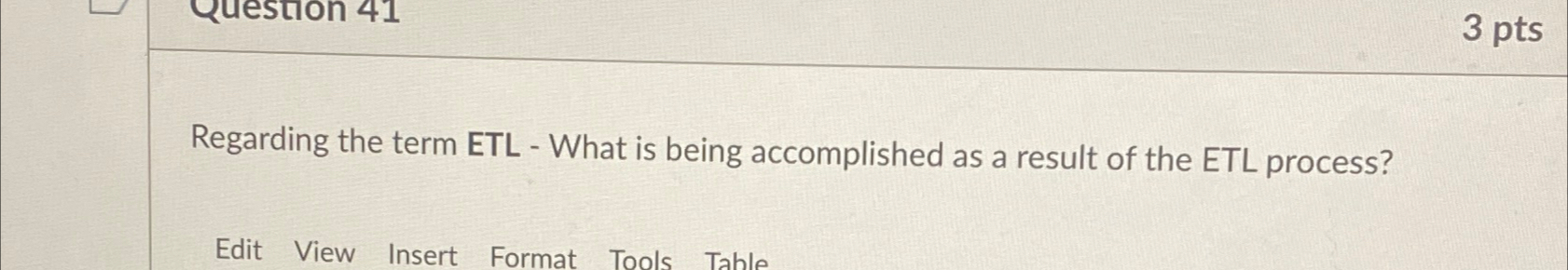 Solved Regarding the term ETL - ﻿What is being accomplished | Chegg.com