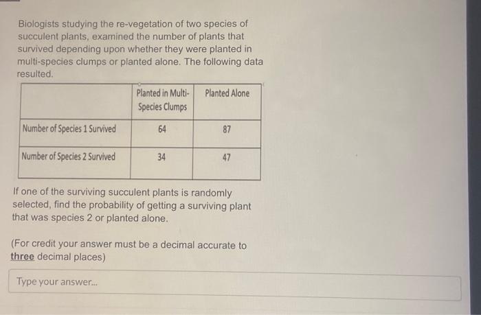 Solved Biologists studying the re-vegetation of two species | Chegg.com