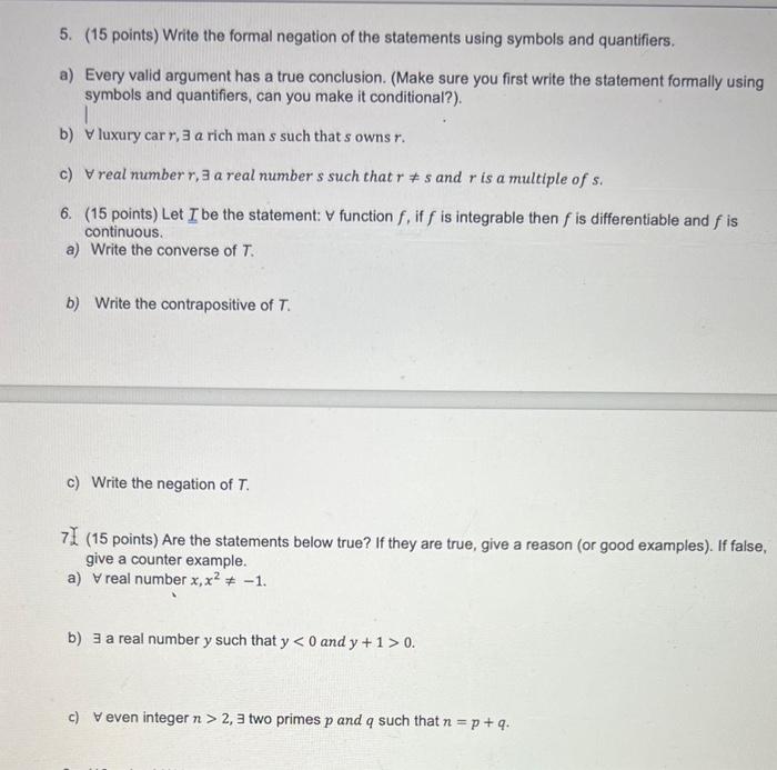 Solved 5. (15 points) Write the formal negation of the | Chegg.com