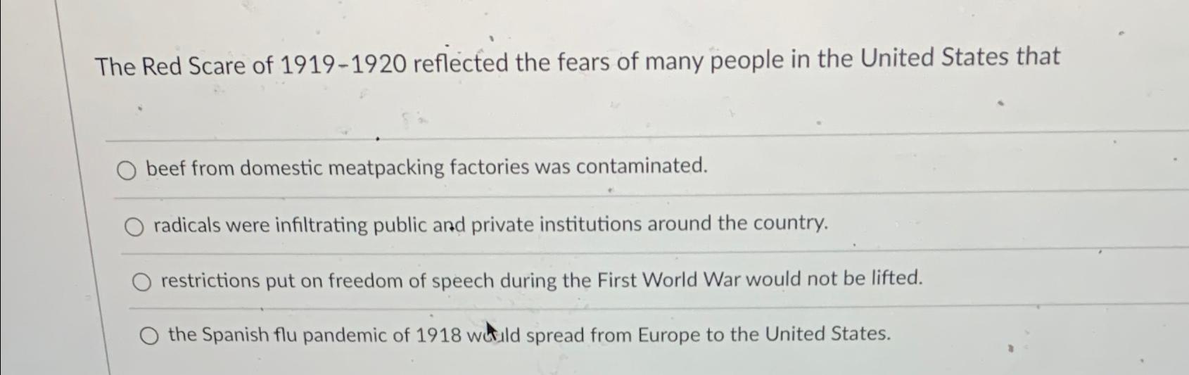 Solved The Red Scare of 1919-1920 ﻿reflected the fears of | Chegg.com