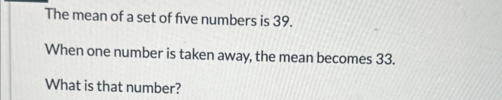 Solved The mean of a set of five numbers is 39 .When one | Chegg.com