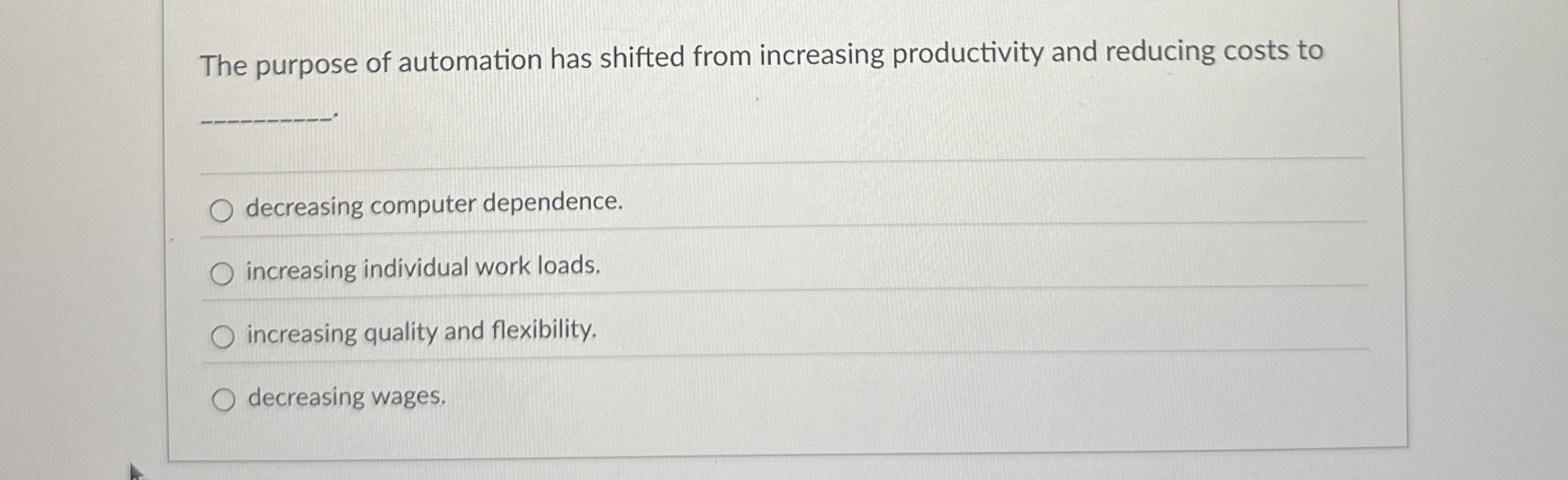 Solved The purpose of automation has shifted from increasing | Chegg.com